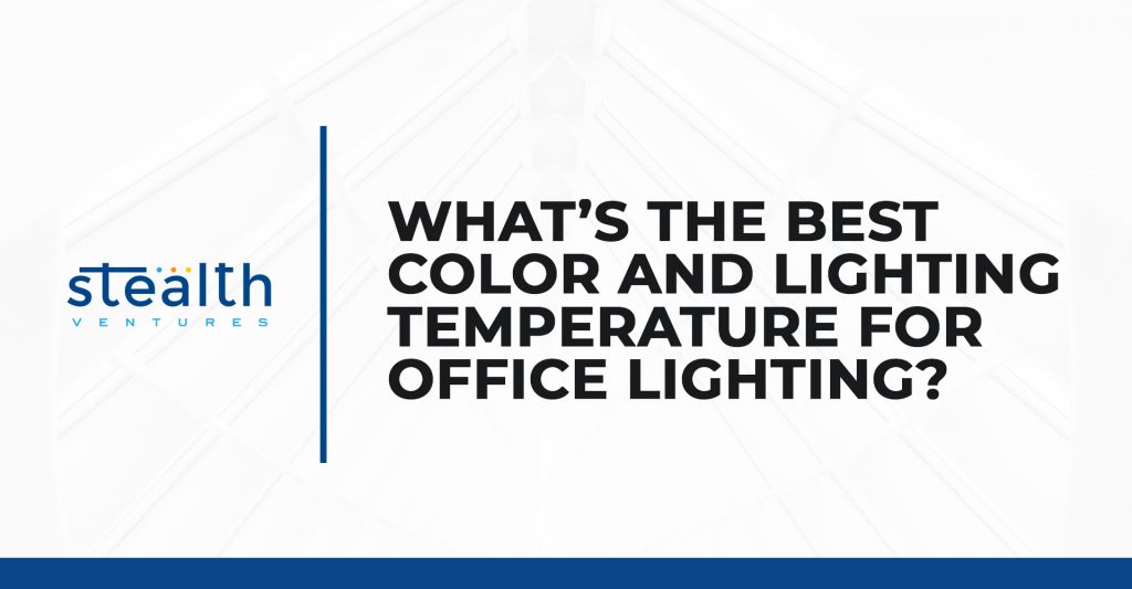What’s the Best Color and Lighting Temperature for Office Lighting ...