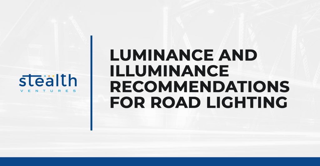 Luminance and Illuminance Recommendations for Road Lighting | Stealth ...